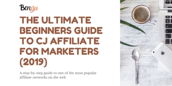 The Ultimate Beginners Guide to CJ Affiliate for Marketers (2020)